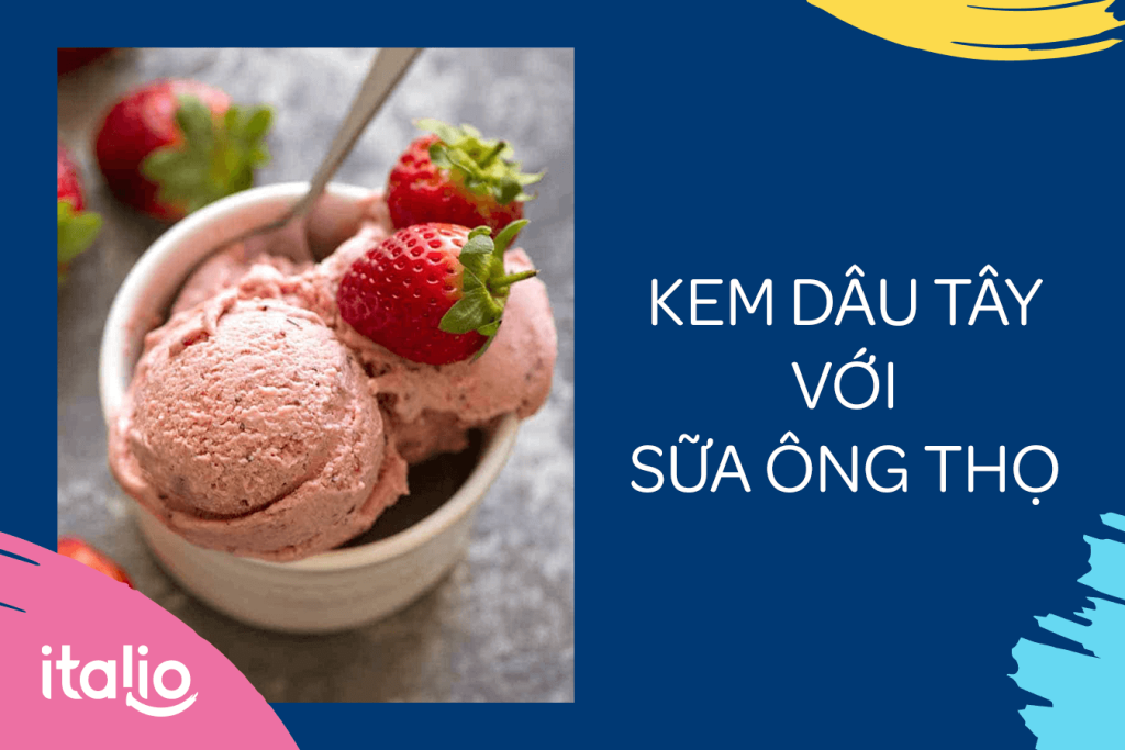 Tham khảo 6 cách làm kem dâu từ dâu tây và dâu tầm - Italio